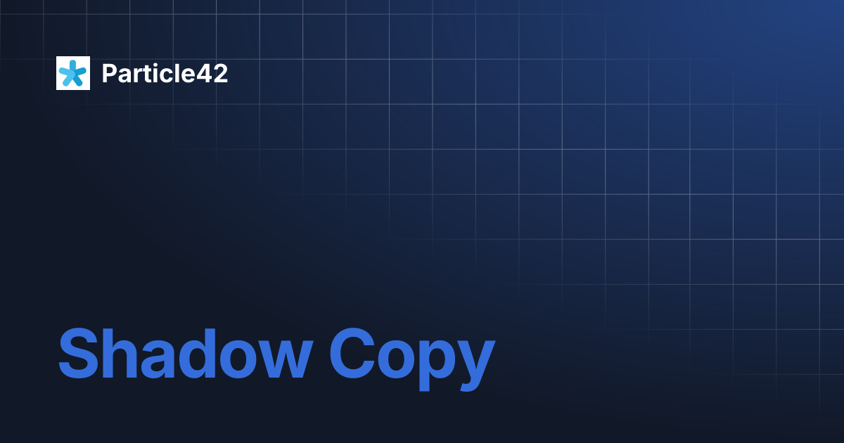 Shadow Copy | Particle42