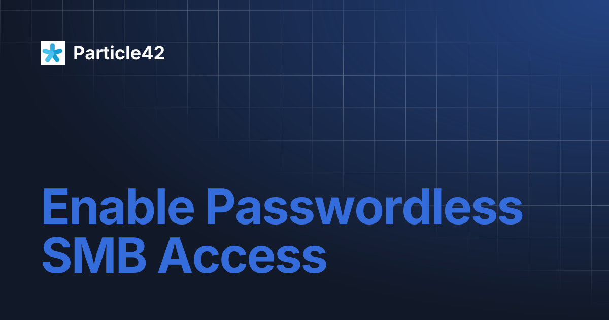 Enable Passwordless SMB Access | Particle42