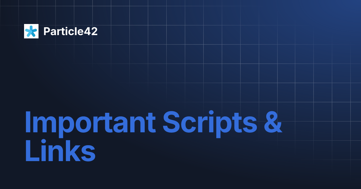 Important Scripts & Links | Particle42
