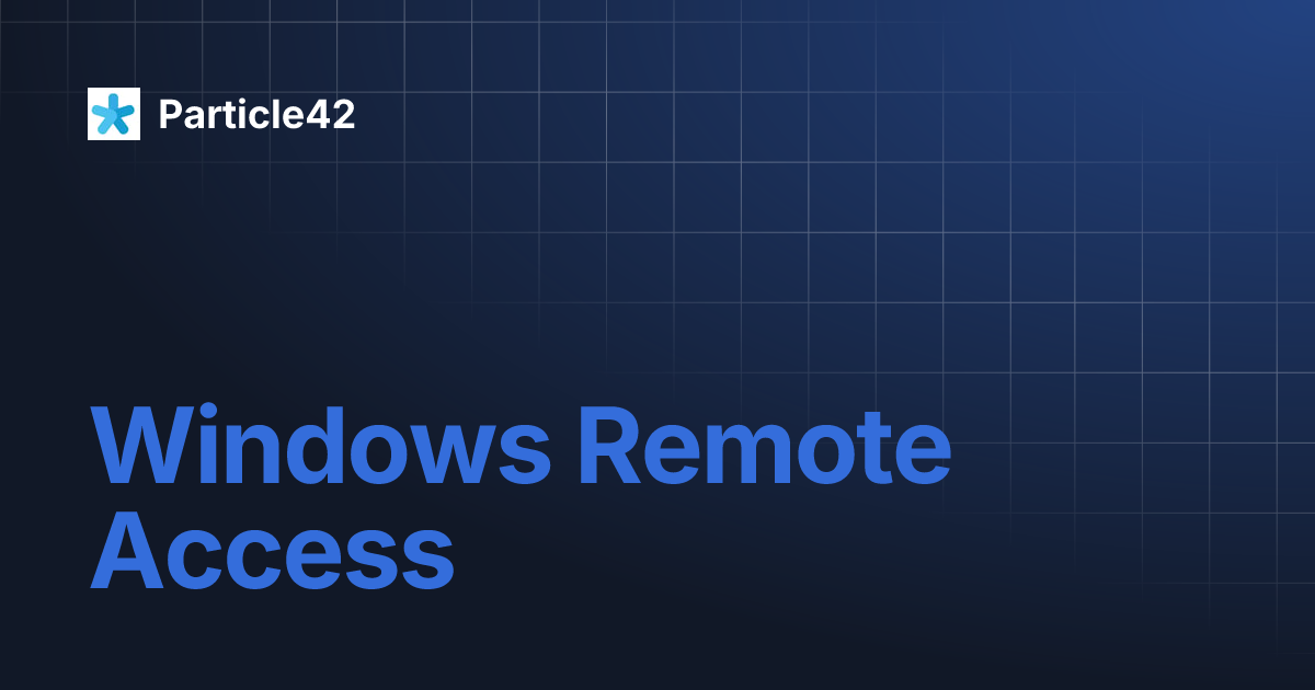 Windows Remote Access | Particle42