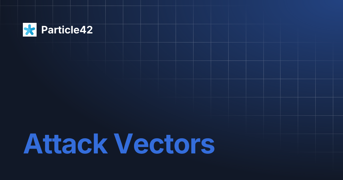 Attack Vectors | Particle42